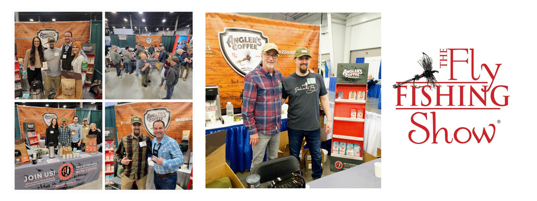 Angler's Coffee + Fly Fishing Shows